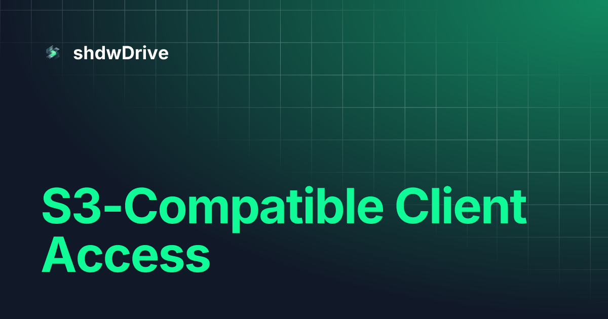 S3-Compatible Client Access | shdwDrive